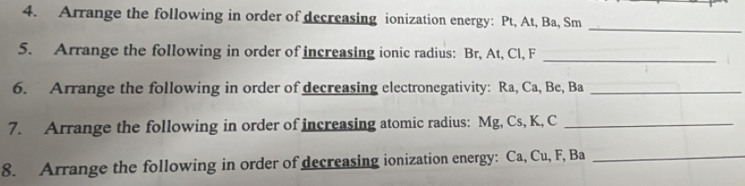 Solved: Arrange the following in order of decreasing ionization energy ...