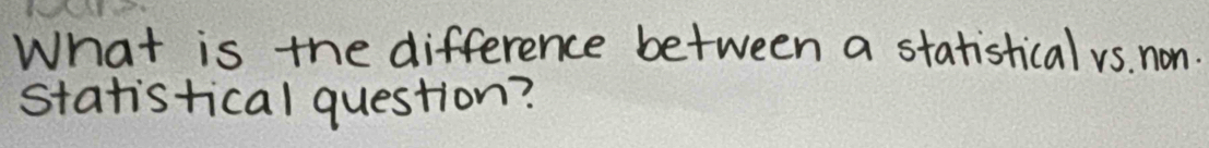 Solved: What is the difference between a statistical vs. non ...