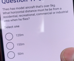 Solved: Question Theo has model aircraft that's over 5kg. What ...