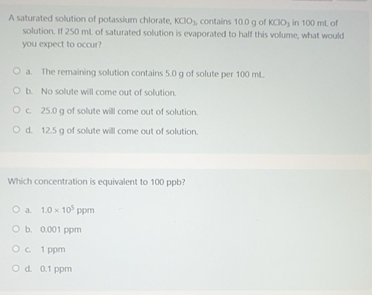 Solved: A saturated solution of potassium chlorate, KClO_3 , contains ...