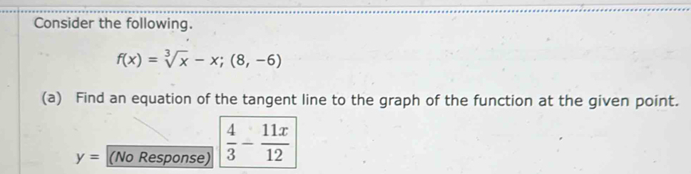 Solved: Consider the following. f(x)=sqrt[3](x)-x;(8,-6) (a) Find an ...