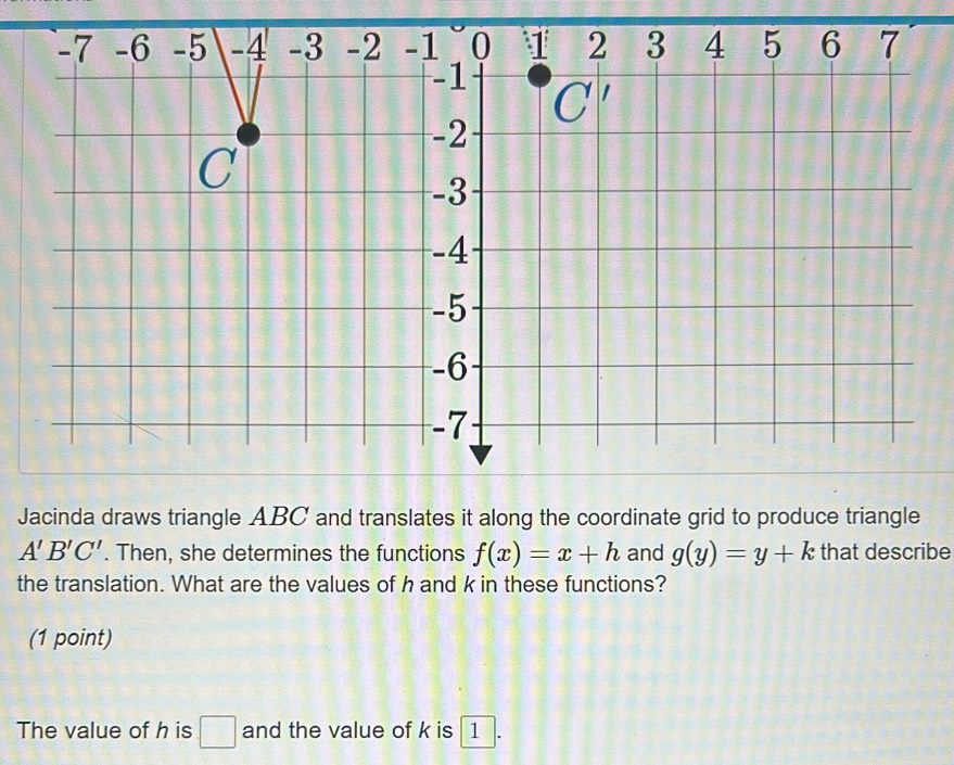 Solved: Jacinda draws triangle ABC and translates it along the ...