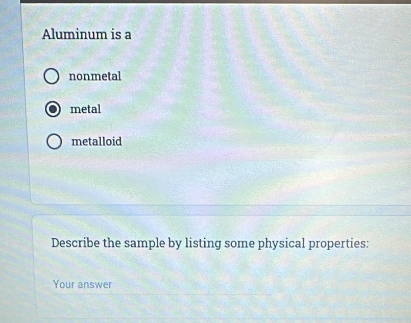 Solved: Aluminum is a nonmetal metal metalloid Describe the sample by ...