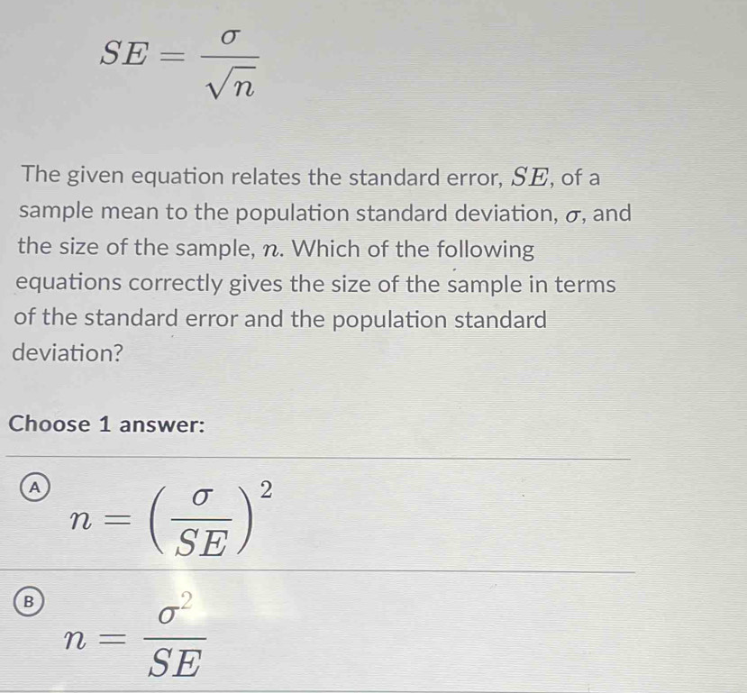 Solved: SE= sigma /sqrt(n) The given equation relates the standard ...