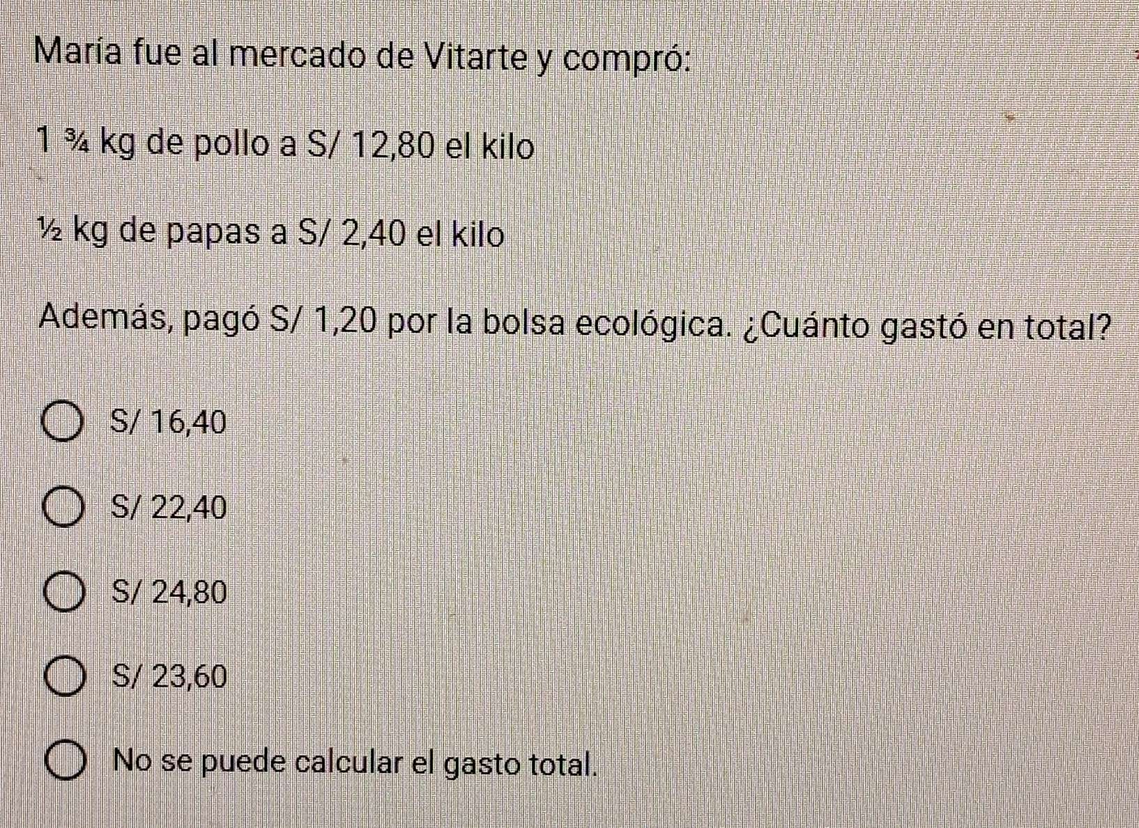 Resuelto:María fue al mercado de Vitarte y compró: 1 ¾ kg de pollo a S ...