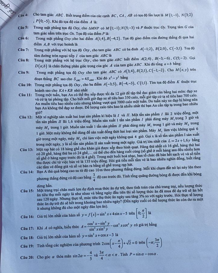 Giải quyết:Cho tam giác ABC . Biết trung điểm của các cạnh BC , CA , AB ...