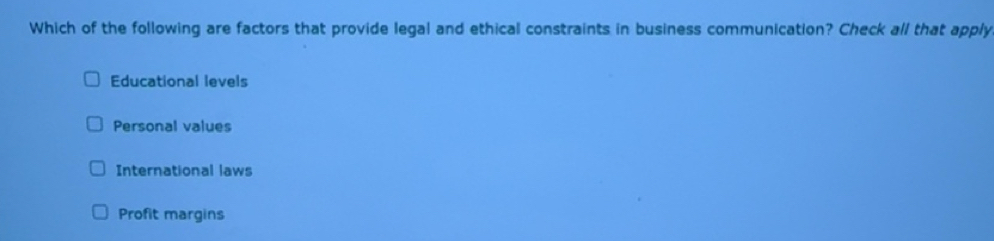 Solved: Which of the following are factors that provide legal and ...