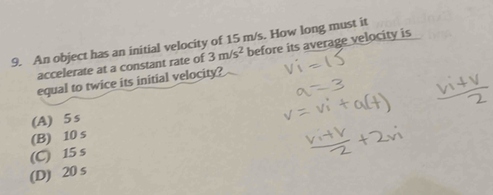 Solved: An object has an initial velocity of 15 m/s. How long must it ...