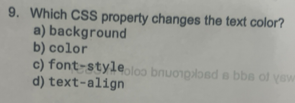 Solved: Which CSS property changes the text color? a) background b ...