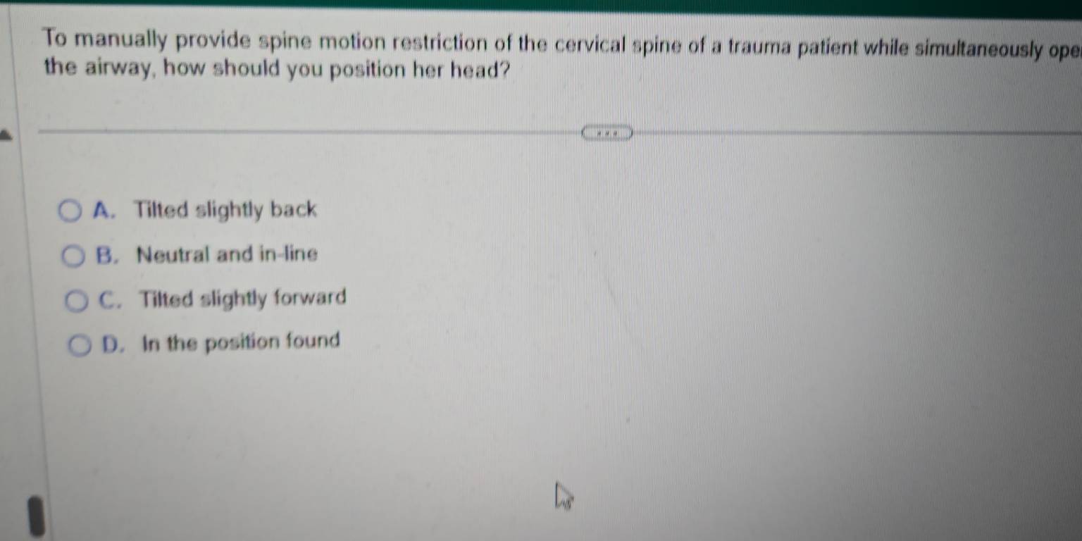 Solved: To manually provide spine motion restriction of the cervical ...