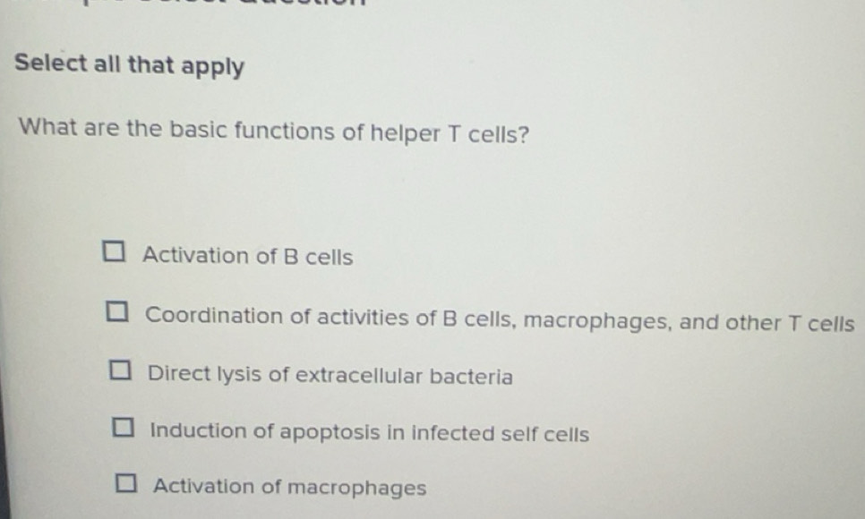 Solved: Select all that apply What are the basic functions of helper T ...