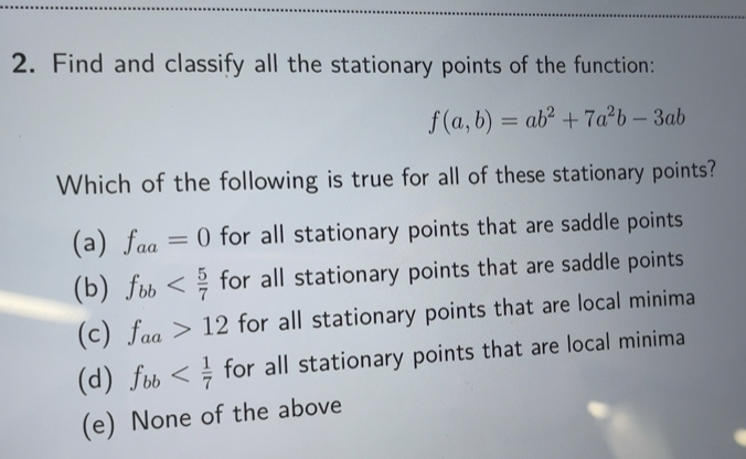 Solved: Find and classify all the stationary points of the function: f ...