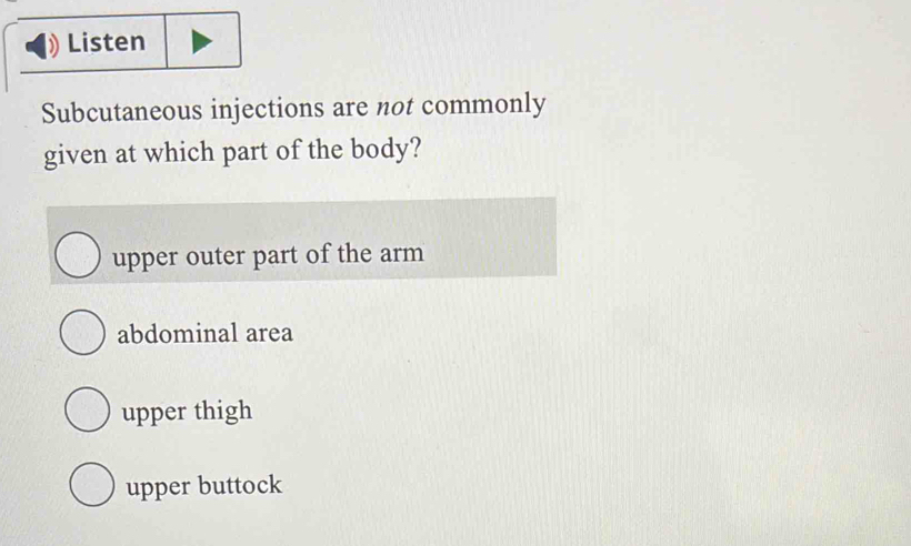 Solved: Listen Subcutaneous injections are not commonly given at which ...