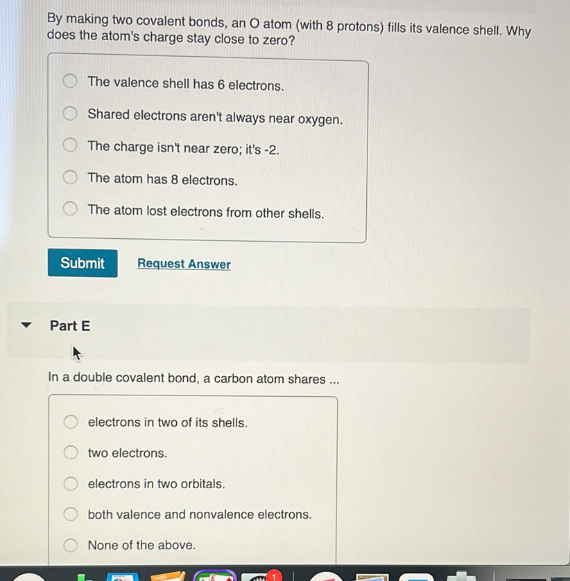 Solved: By making two covalent bonds, an O atom (with 8 protons) fills its valence shell. Why ...