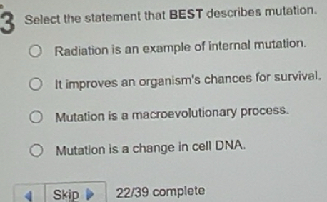 Solved: Select the statement that BEST describes mutation. Radiation is ...