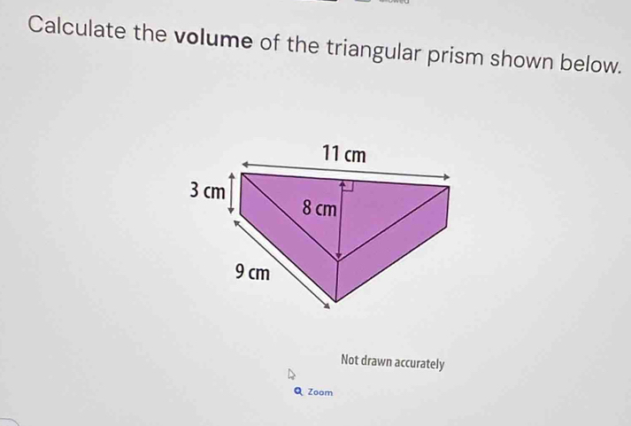 Solved: Calculate the volume of the triangular prism shown below. 11 cm ...