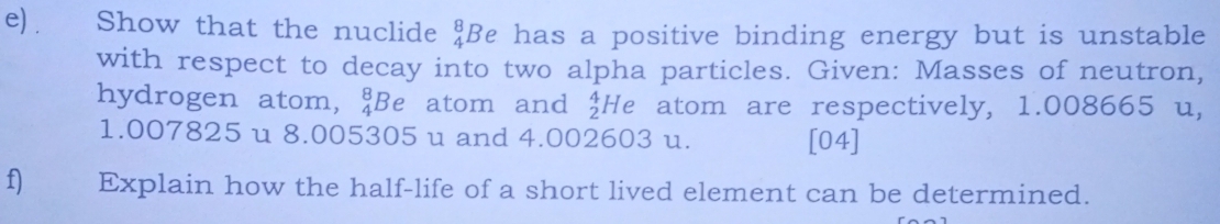 Gelöst:Show that the nuclide beginarrayr 8 4endarray Be has a positive ...