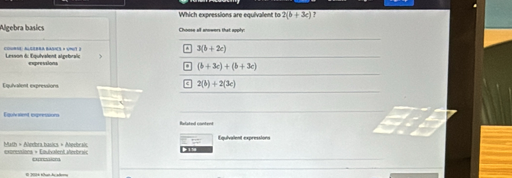 Solved: Which expressions are equivalent to 2(b+3c) ? Algebra basics ...
