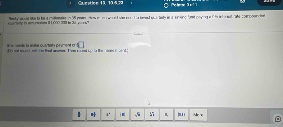 Solved: Question 13, 10.6.23 Points: 0 of 1 Becky would like to be a ...