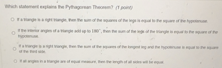 Solved: Which statement explains the Pythagorean Theorem? (1 point) If ...