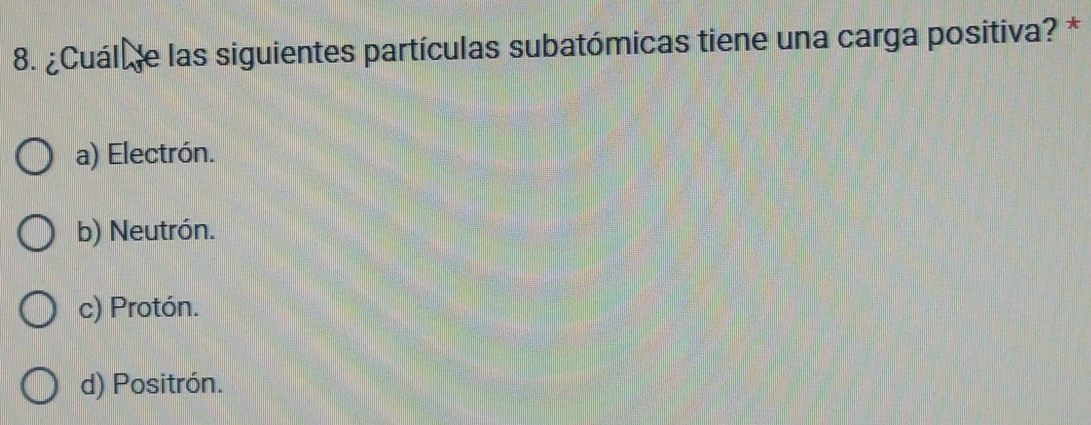 Resuelto:¿Cuálue las siguientes partículas subatómicas tiene una carga ...
