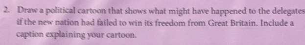 Solved: Draw a political cartoon that shows what might have happened to ...