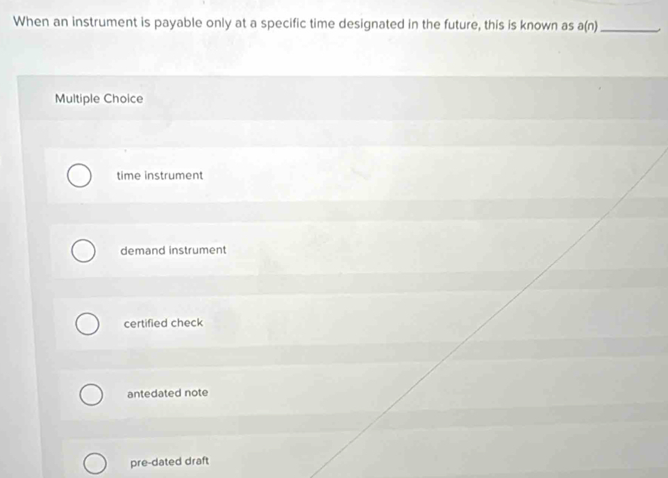 Solved: When an instrument is payable only at a specific time ...