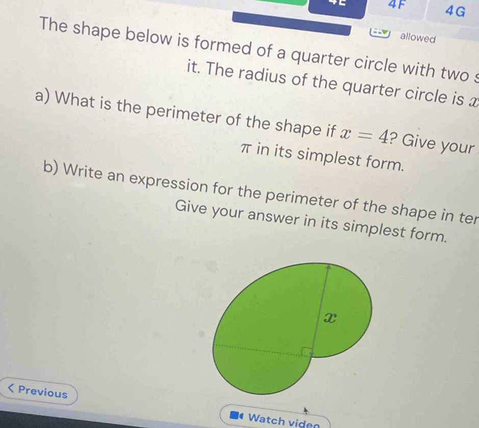 Solved: 4F 4G allowed The shape below is formed of a quarter circle ...