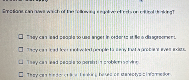 Solved: Emotions can have which of the following negative effects on ...