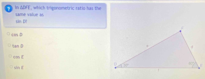 Solved: ? in DFE , which trigonometric ratio has the same value as sin ...