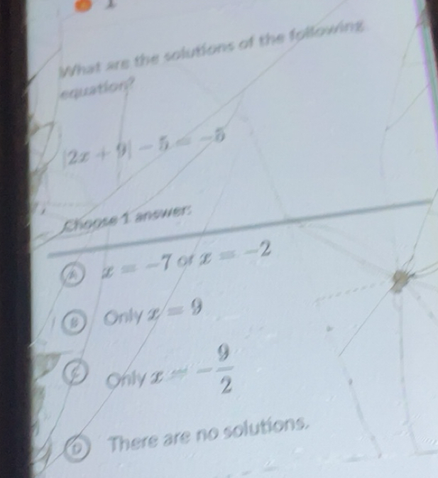 Solved: What are the solutions of the following equation? |2x+9|-5≤ -5 ...