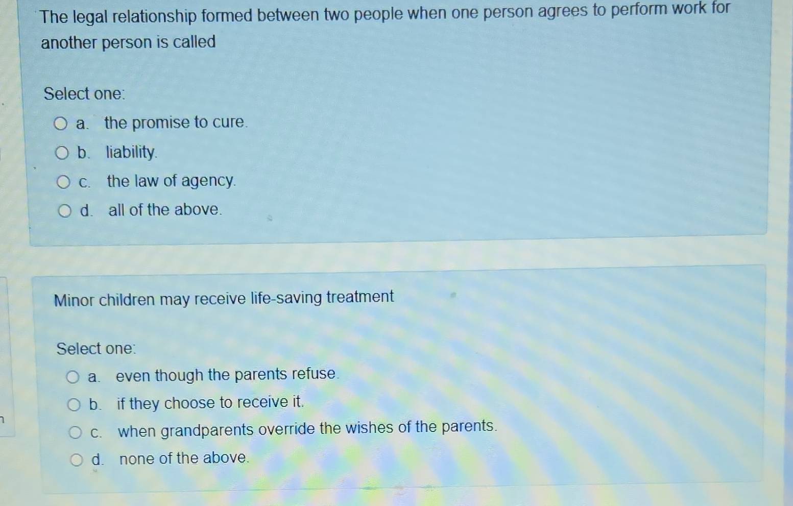 Solved: The legal relationship formed between two people when one ...