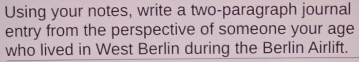 Solved: Using your notes, write a two-paragraph journal entry from the ...