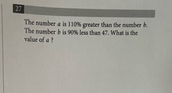 Solved: The number a is 110% greater than the number b. The number b is ...