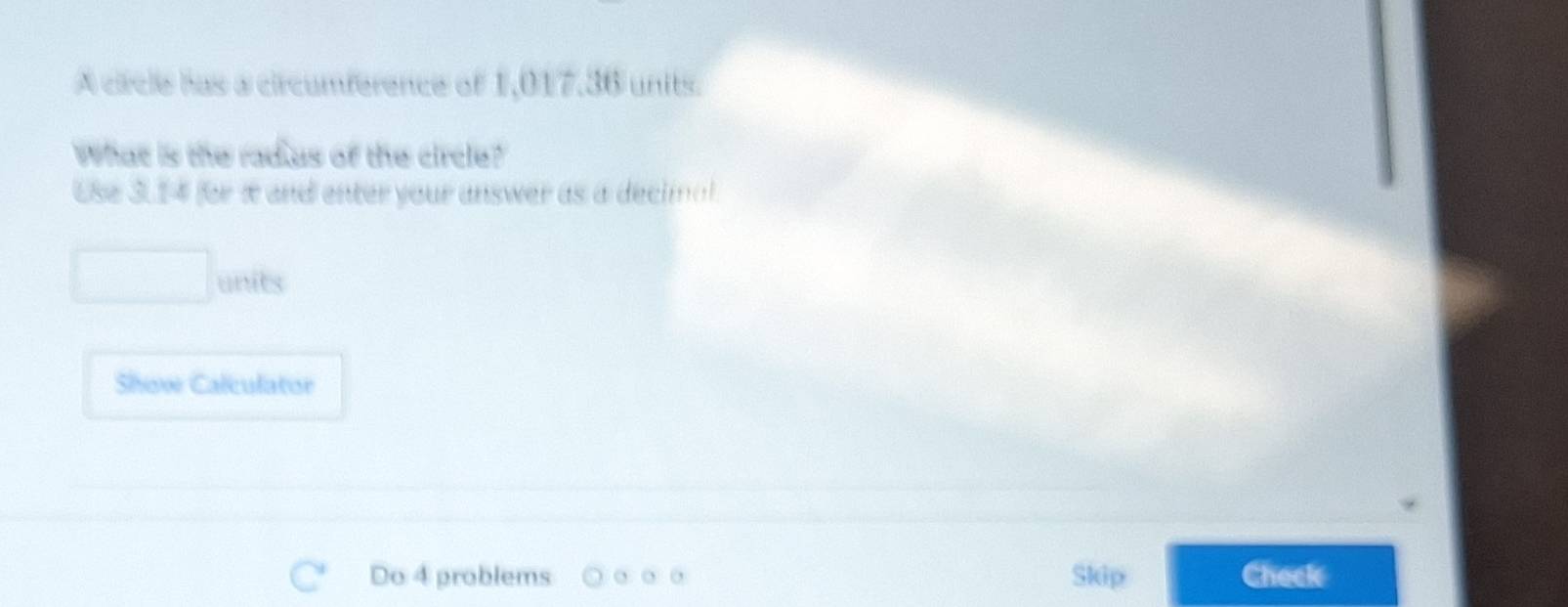 Solved: A circle has a circumference of 1,017.36 units. What is the ...