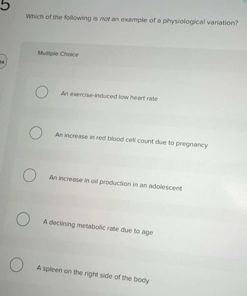 Solved: Which of the following is not an example of a physiological ...