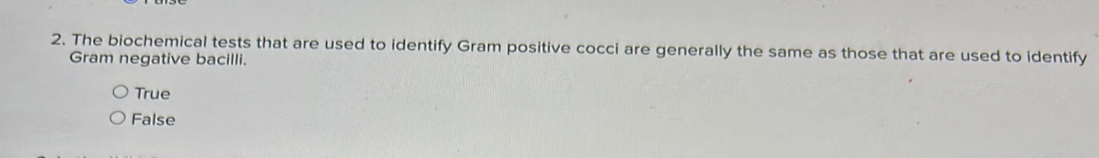 Solved: The biochemical tests that are used to identify Gram positive ...
