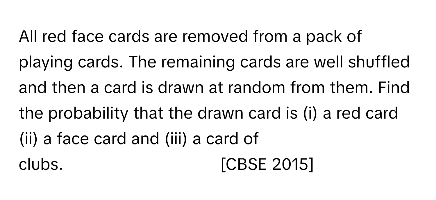 Solved: All red face cards are removed from a pack of playing cards ...