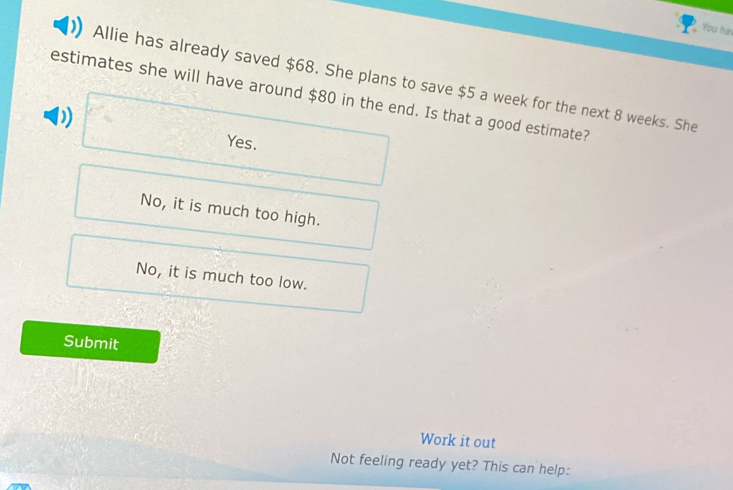 Solved: You ha Allie has already saved $68. She plans to save $5 a week ...