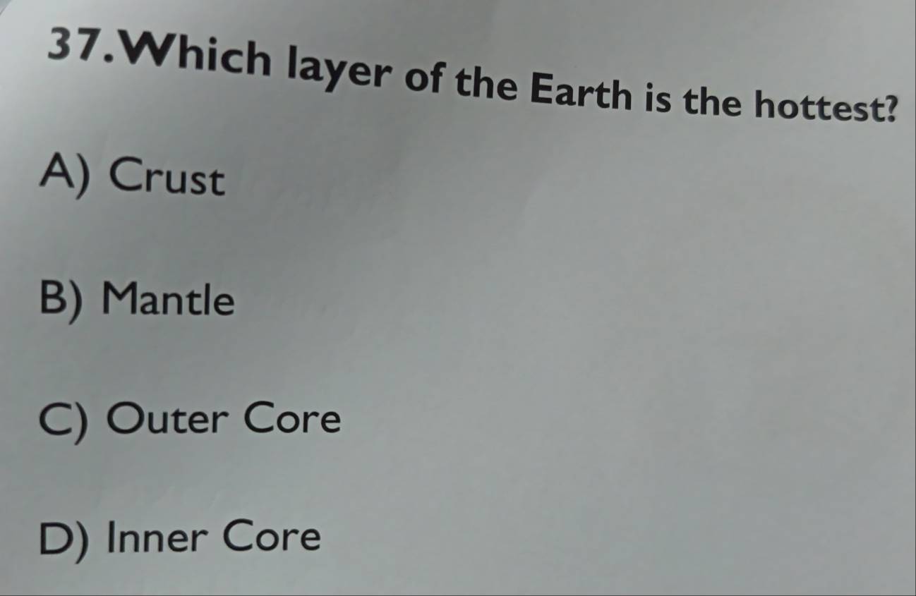 تم الحل:Which layer of the Earth is the hottest? A) Crust B) Mantle C ...
