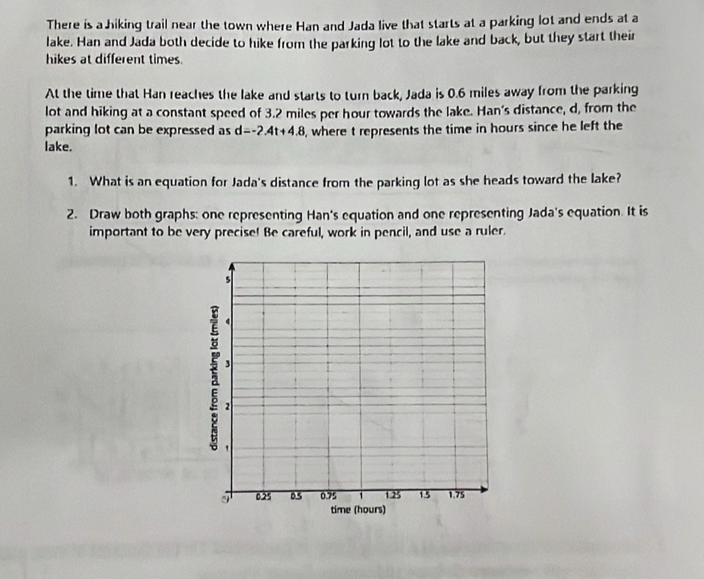 Solved: There is a hiking trail near the town where Han and Jada live ...