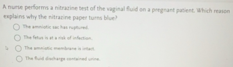 Solved: A nurse performs a nitrazine test of the vaginal fluid on a ...