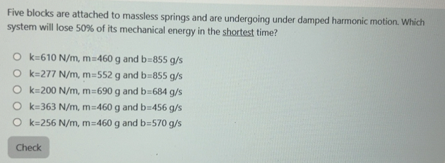 Solved: Five blocks are attached to massless springs and are undergoing ...