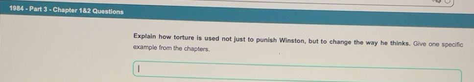 Solved: 1984 - Part 3 - Chapter 1&2 Questions Explain how torture is ...
