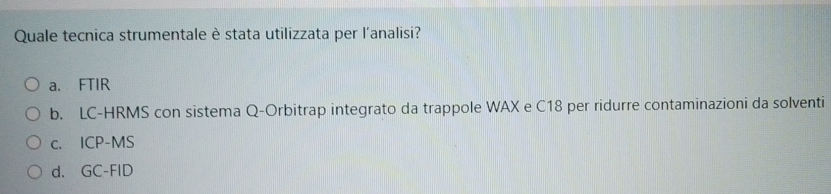 Risolto:Quale tecnica strumentale è stata utilizzata per l'analisi? a ...