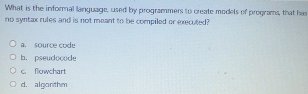 Solved: What is the informal language, used by programmers to create models of programs, that ...
