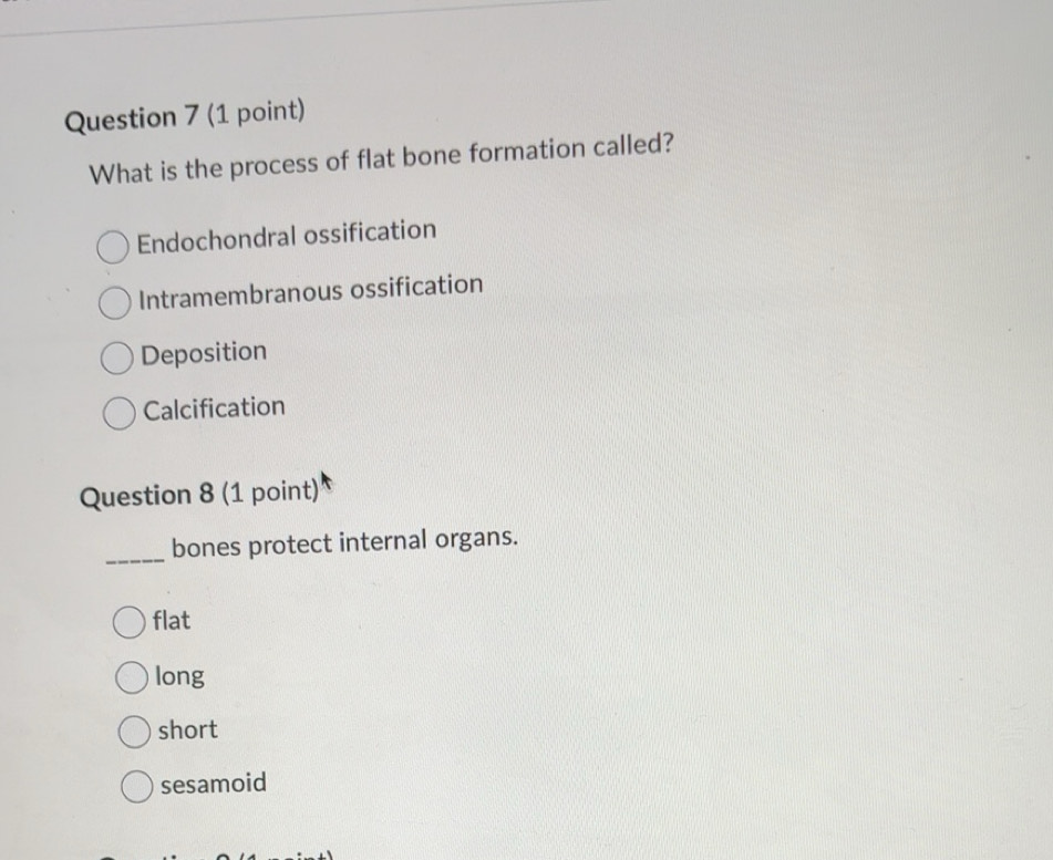 Solved: What is the process of flat bone formation called? Endochondral ...
