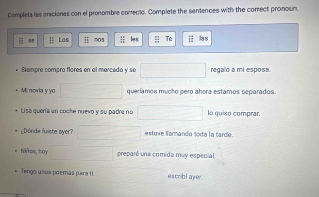 Solved: Completa las oraciones con el pronombre correcto. Complete the ...