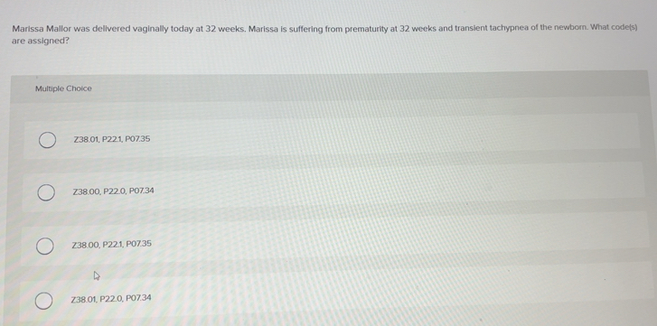 Solved: Marissa Mallor was delivered vaginally today at 32 weeks ...