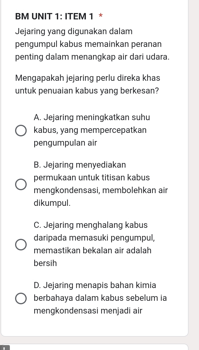 Selesai:BM UNIT 1: ITEM 1 * Jejaring yang digunakan dalam pengumpul kabus memainkan peranan pentin